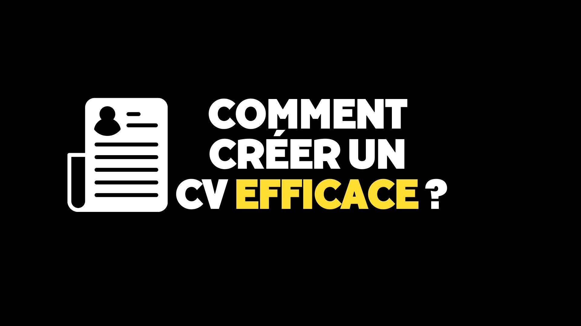 Comment creer un CV efficace formation entretien embauche Comment creer un CV efficace formation entretien embauche